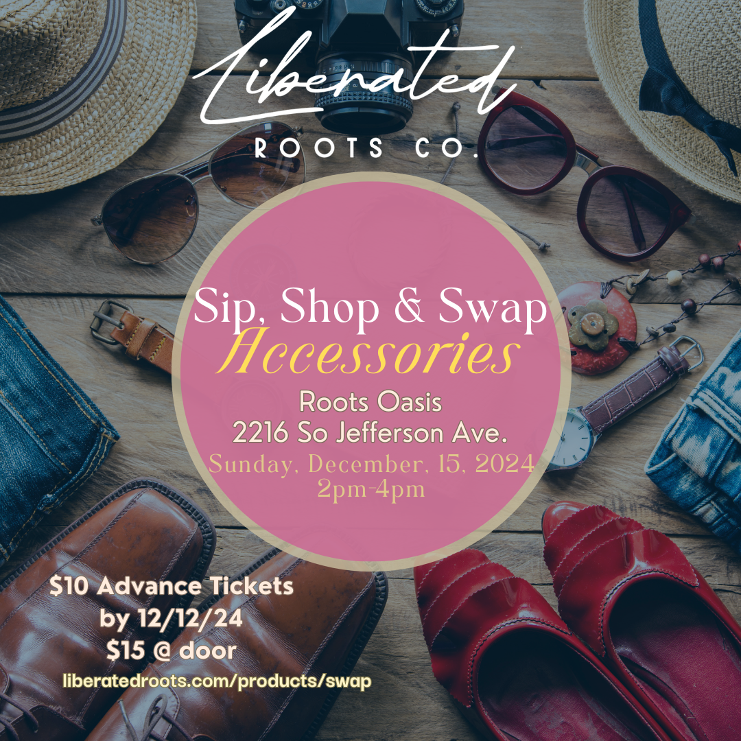 Sip, Shop and Swap: Accessories – Liberated Roots Collection